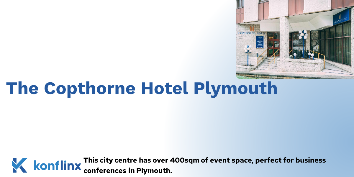 Conference at The Copthorne Hotel Plymouth | Konflinx